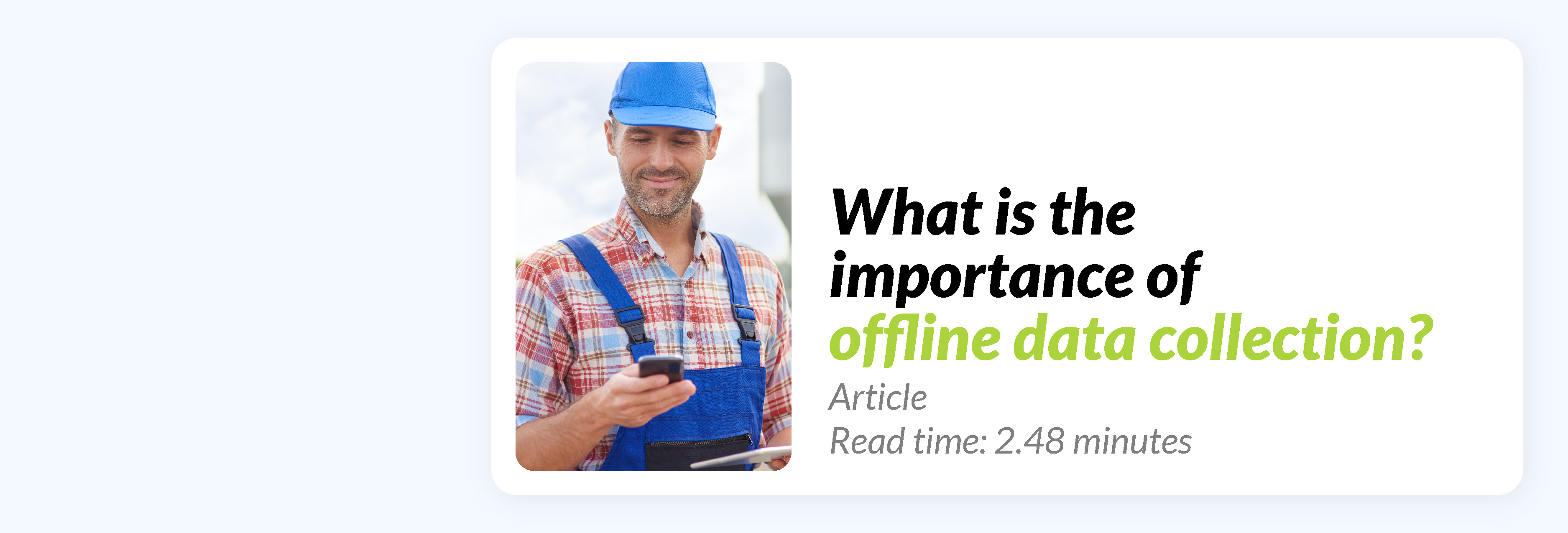 What is the importance of offline data collection?